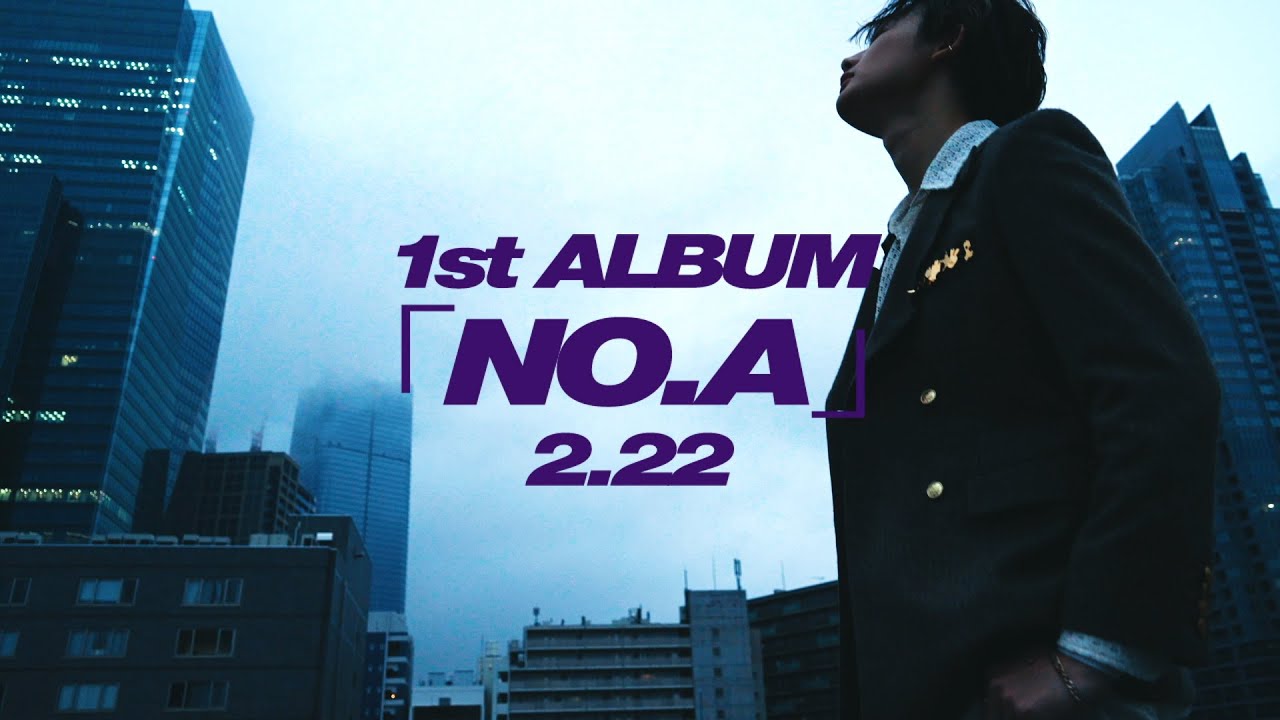 NOA - 1st ALBUM『NO.A』【Teaser】 - DRAMA.IO