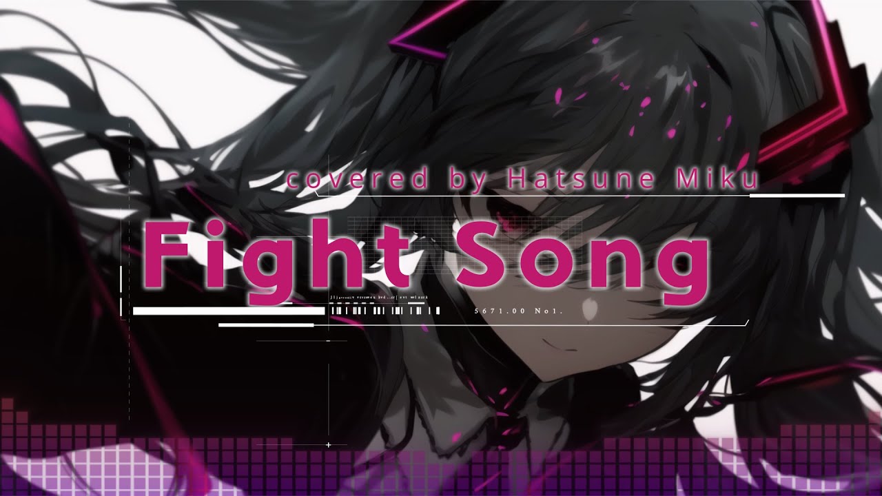 【COVER】ファイトソング (Fight Song) / Eve covered by 初音ミク(HatsuneMiku) - DRAMA.IO